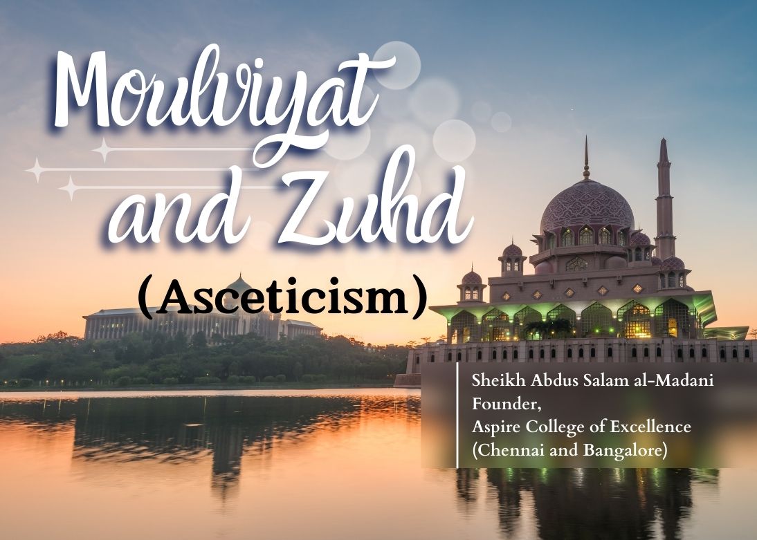 Moulviyat and Zuhd(Asceticism) | Aspire College
